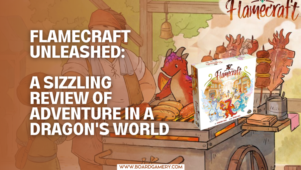 Flamecraft Review: A Fiery Frolic Through a Dragon's World - Boardgamery