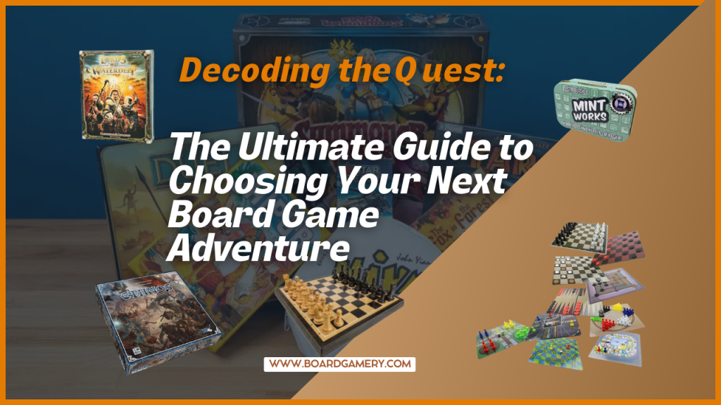 The Ultimate Guide to Choosing Your Next Board Game - Boardgamery